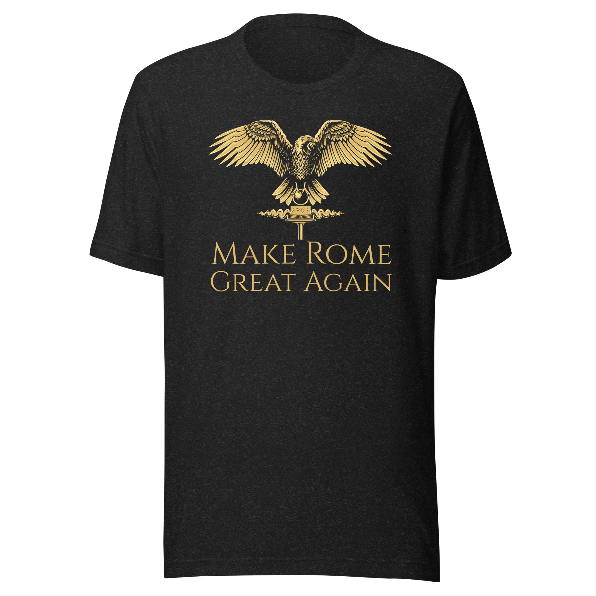 Make Rome Great Again - Ancient Roman Legionary Eagle - Unisex t-shirt